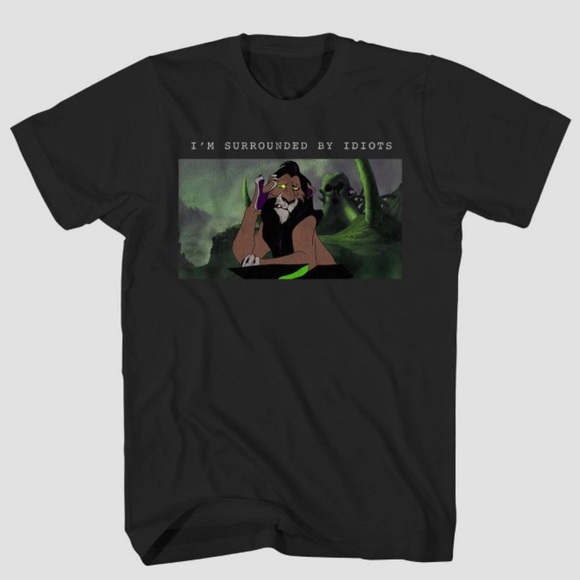 Disney | Shirts | New Im Surrounded By Idiots Disneys Scar Graphic Tee ...